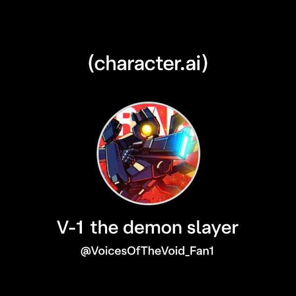 Chat with V-1 the demon slayer | character.ai | Personalized AI for ...