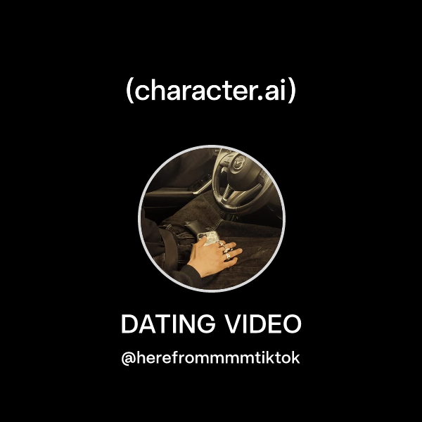 Chat with DATING VIDEO | character.ai | AI Chat, Reimagined–Your Words ...