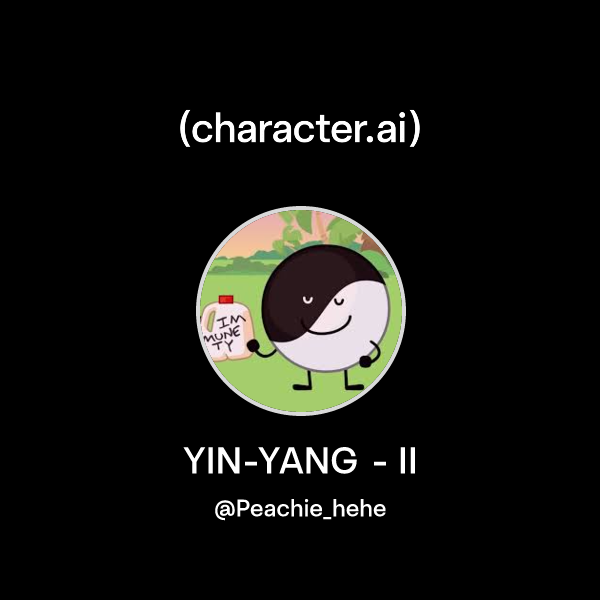 Chat with YIN-YANG - II | character.ai | AI Chat, Reimagined–Your Words ...