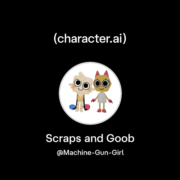 Chat with Scraps and Goob | character.ai | AI Chat, Reimagined–Your ...