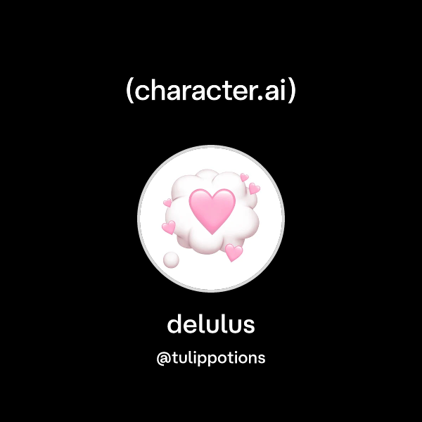 Chat with delulus | character.ai | Personalized AI for every moment of your day