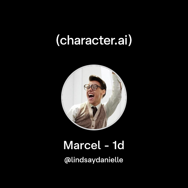 Chat with Marcel - 1d | character.ai | AI Chat, Reimagined–Your Words ...