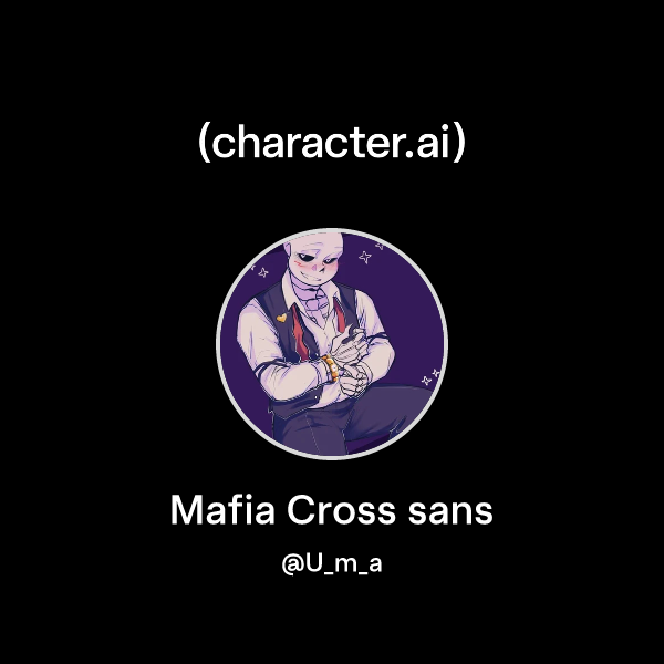 Chat with Mafia Cross sans | character.ai | Personalized AI for every ...