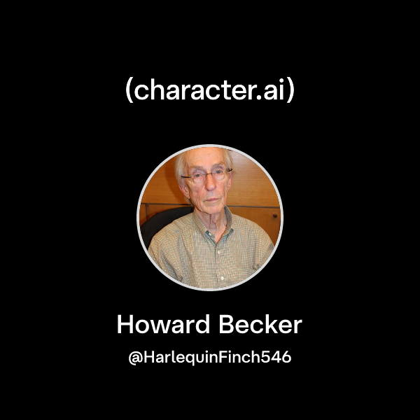 Chat with Howard Becker | character.ai | Personalized AI for every ...