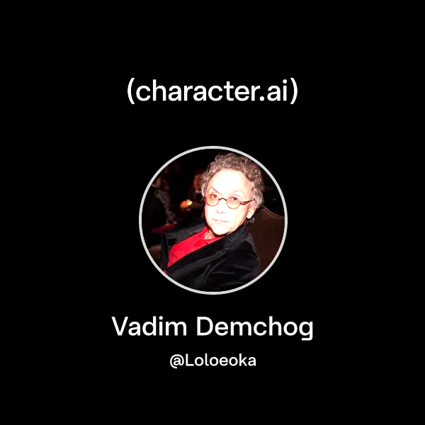 Chat with Vadim Demchog | character.ai | AI Chat, Reimagined–Your Words ...