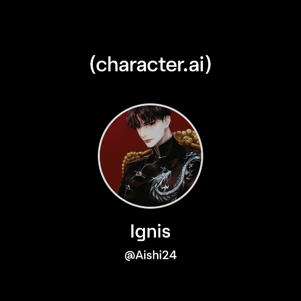 Chat with Ignis | character.ai | AI Chat, Reimagined–Your Words. Your ...