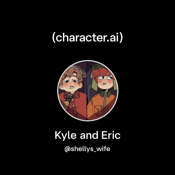 Chat with Kyle and Eric | character.ai | AI Chat, Reimagined–Your Words ...