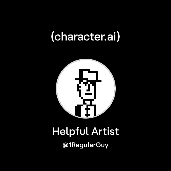 Chat with Helpful Artist | character.ai | Personalized AI for every moment of your day