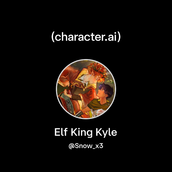 Chat with Elf King Kyle | character.ai | AI Chat, Reimagined–Your Words ...