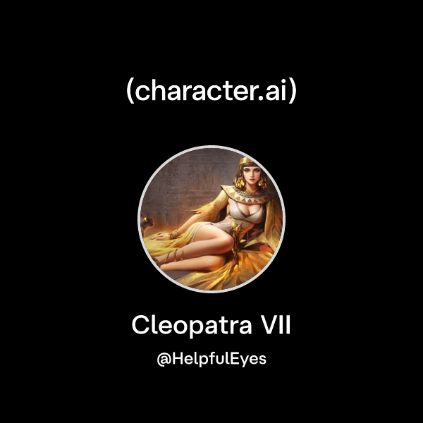 Chat with Cleopatra VII | character.ai | AI Chat, Reimagined–Your Words ...