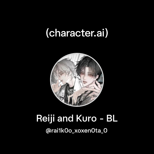 Chat with Reiji and Kuro - BL | character.ai | AI Chat, Reimagined–Your Words. Your World.