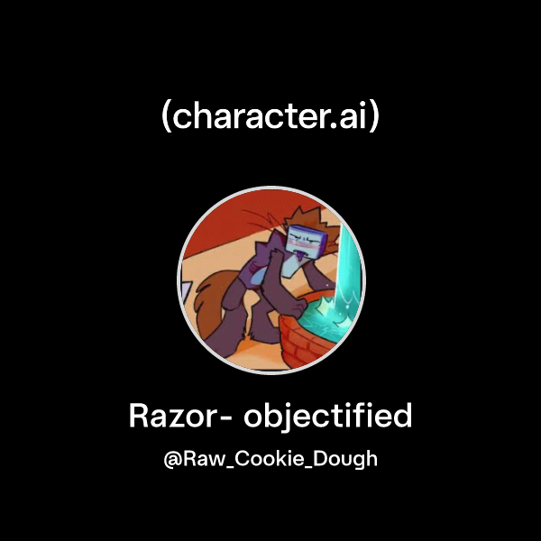 Chat with Razor- objectified | character.ai | AI Chat, Reimagined–Your ...