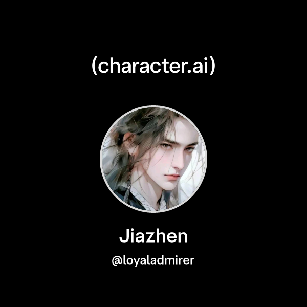 Chat with Jiazhen | character.ai | AI Chat, Reimagined–Your Words. Your World.
