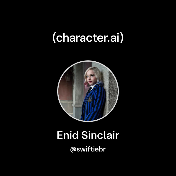 Chat with Enid Sinclair | character.ai | AI Chat, Reimagined–Your Words. Your World.