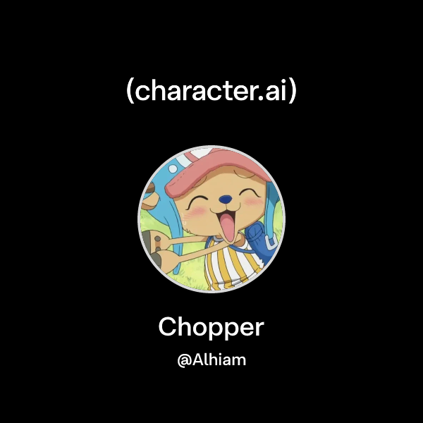 Chat with Chopper | character.ai | Personalized AI for every moment of ...