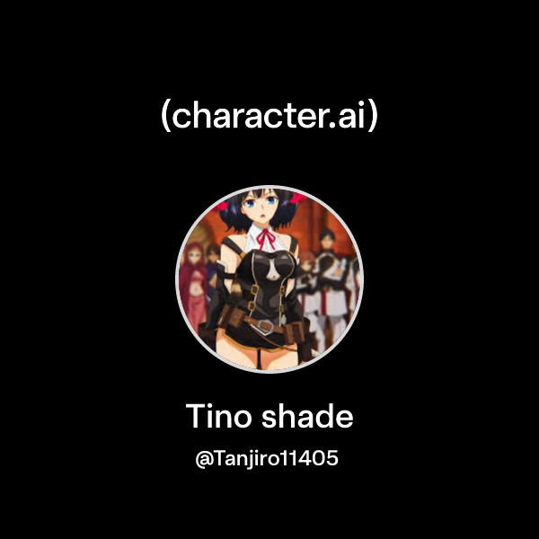 Chat with Tino shade | character.ai | Personalized AI for every moment ...
