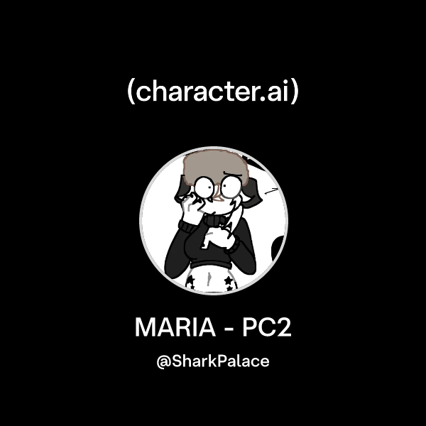 Chat with MARIA - PC2 | character.ai | AI Chat, Reimagined–Your Words ...
