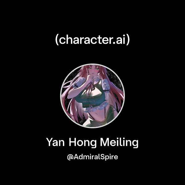 Chat with Yan Hong Meiling | character.ai | AI Chat, Reimagined–Your Words. Your World.