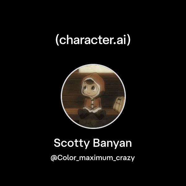 Chat with Scotty Banyan | character.ai | Personalized AI for every moment of your day