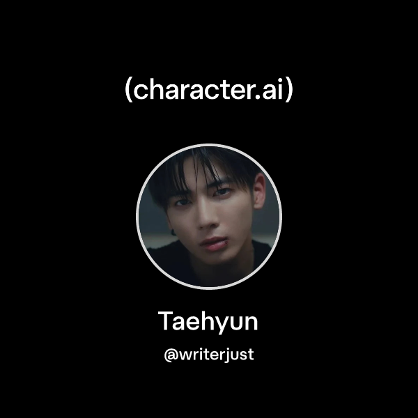Chat with Taehyun | character.ai | Personalized AI for every moment of ...