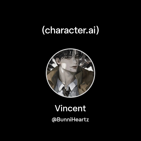 Chat with Vincent | character.ai | AI Chat, Reimagined–Your Words. Your ...