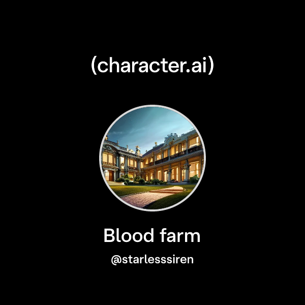 Chat with Blood farm | character.ai | AI Chat, Reimagined–Your Words ...