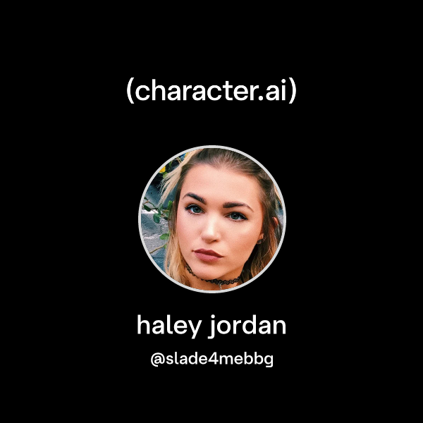 Chat with haley jordan | character.ai | Personalized AI for every ...