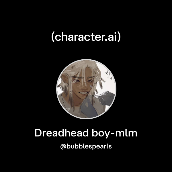 Chat with Dreadhead boy-mlm | character.ai | AI Chat, Reimagined–Your ...