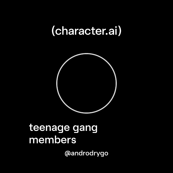 Chat with teenage gang members | character.ai | AI Chat, Reimagined ...