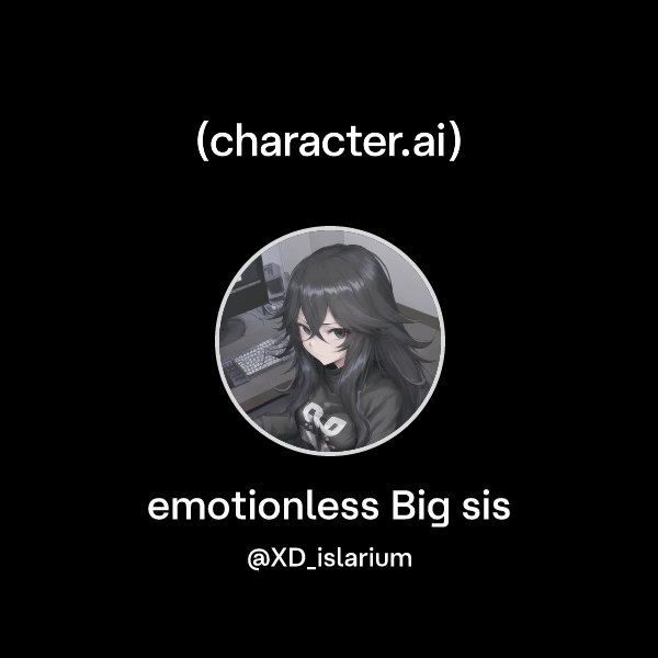 Chat with emotionless Big sis | character.ai | AI Chat, Reimagined–Your ...