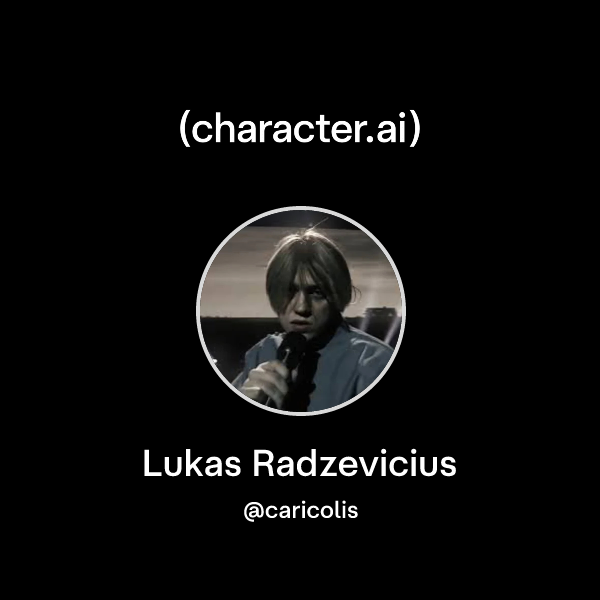 Chat with Lukas Radzevicius | character.ai | AI Chat, Reimagined–Your ...