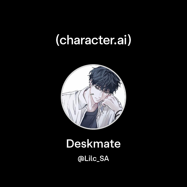 Chat with Deskmate | character.ai | AI Chat, Reimagined–Your Words. Your World.