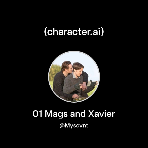 Chat with 01 Mags and Xavier | character.ai | AI Chat, Reimagined–Your Words. Your World.