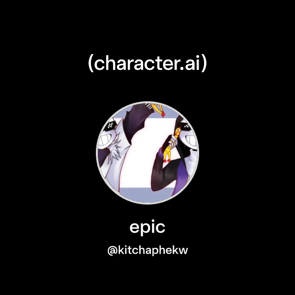 Chat with epic | character.ai | AI Chat, Reimagined–Your Words. Your World.