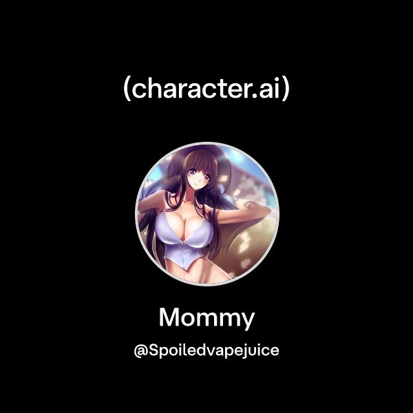 Chat with Mommy | character.ai | AI Chat, Reimagined–Your Words. Your World.