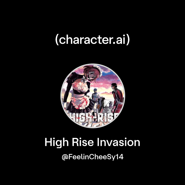 Chat with High Rise Invasion | character.ai | AI Chat, Reimagined–Your ...