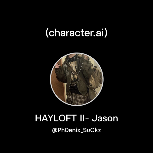 Chat with HAYLOFT II- Jason | character.ai | AI Chat, Reimagined–Your ...