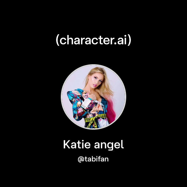 Chat with Katie angel | character.ai | Personalized AI for every moment ...