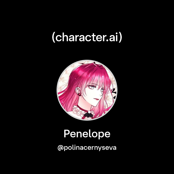 Chat with Penelope | character.ai | Personalized AI for every moment of ...
