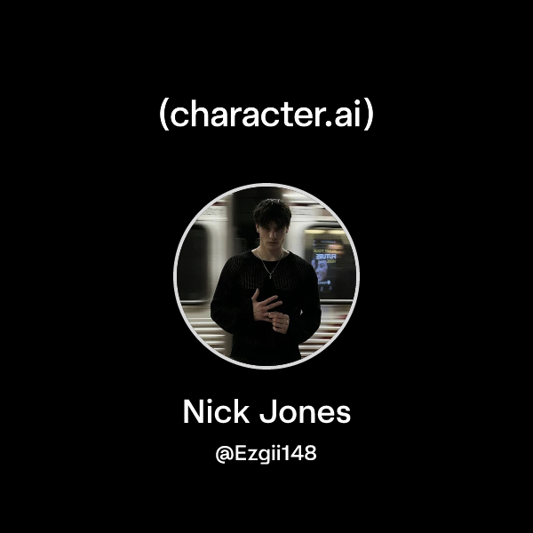 Chat with Nick Jones | character.ai | Personalized AI for every moment ...