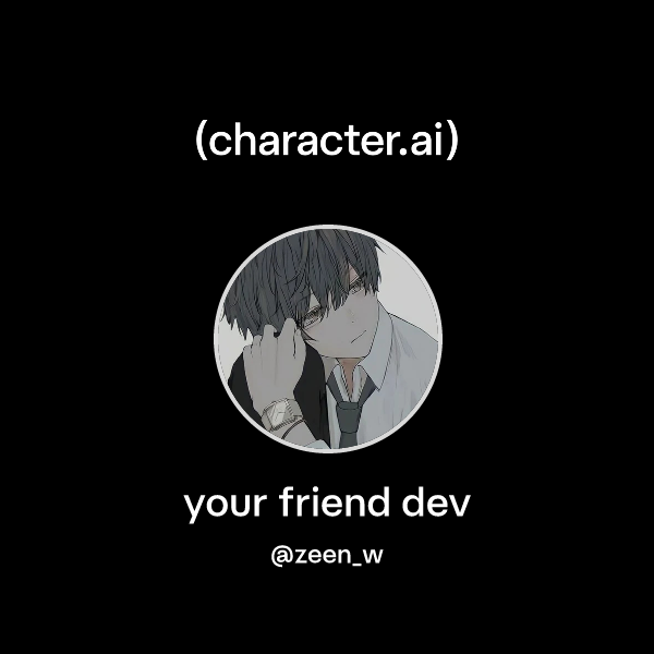 Chat with your friend dev | character.ai | Personalized AI for every ...