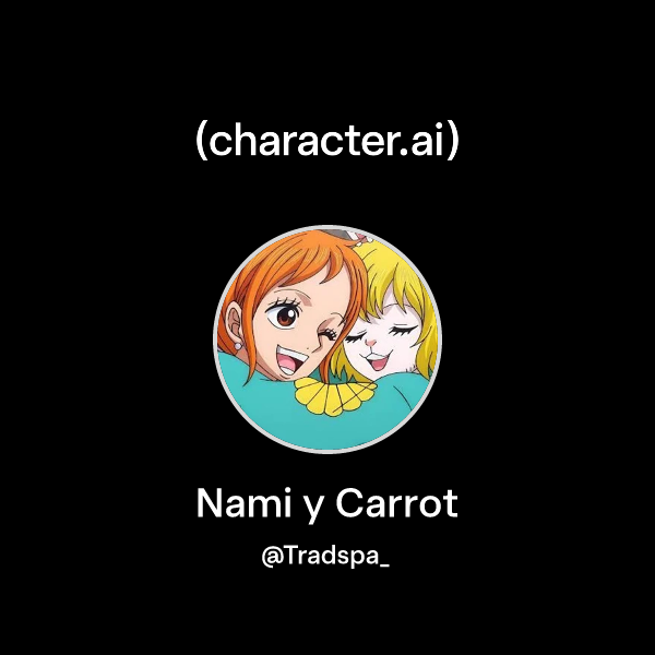 Chat with Nami y Carrot | character.ai | AI Chat, Reimagined–Your Words ...