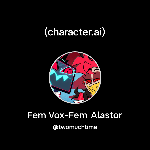 Chat with Fem Vox-Fem Alastor | character.ai | AI Chat, Reimagined–Your ...