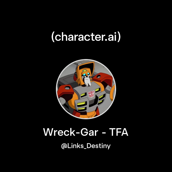 Chat with Wreck-Gar - TFA | character.ai | AI Chat, Reimagined–Your ...