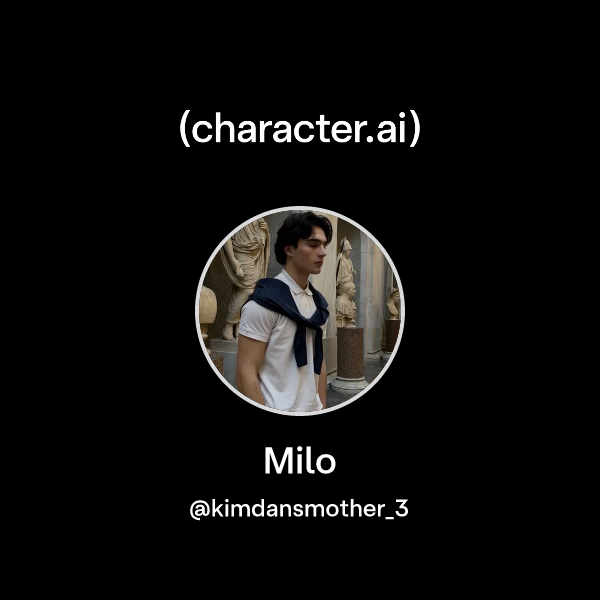 Chat with Milo | character.ai | Personalized AI for every moment of ...