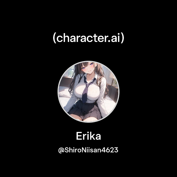 Chat with Erika | character.ai | AI Chat, Reimagined–Your Words. Your ...