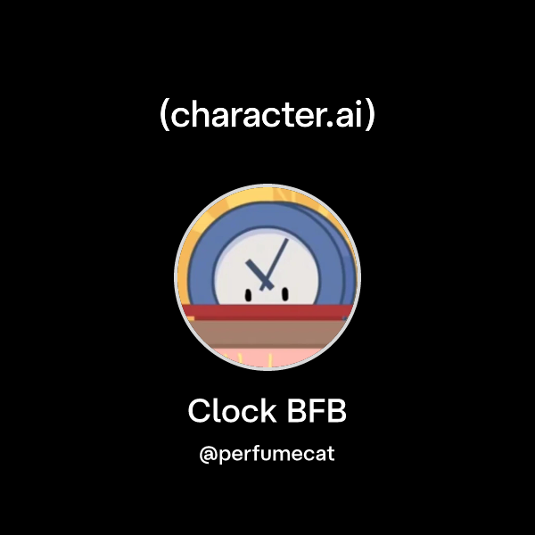 Chat with Clock BFB | character.ai | AI Chat, Reimagined–Your Words. Your World.