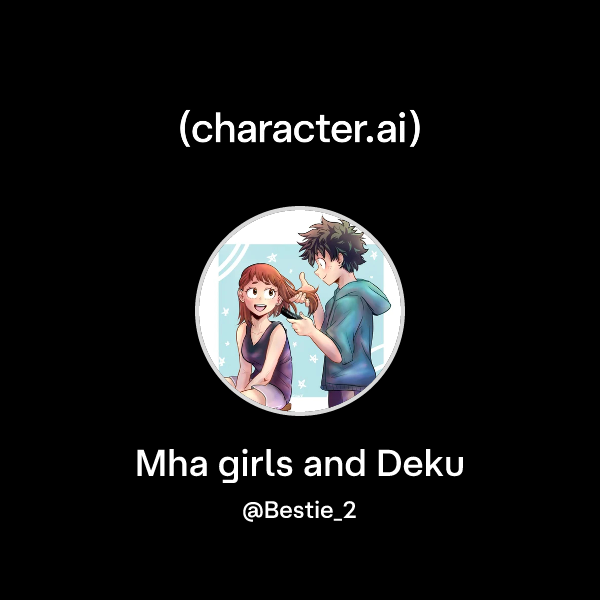 Chat with Mha girls and Deku | character.ai | Personalized AI for every ...