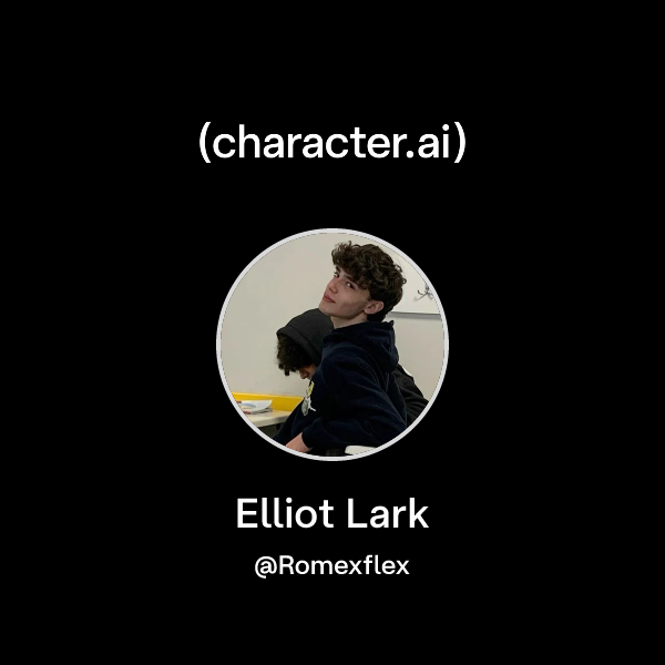 Chat with Elliot Lark | character.ai | AI Chat, Reimagined–Your Words ...