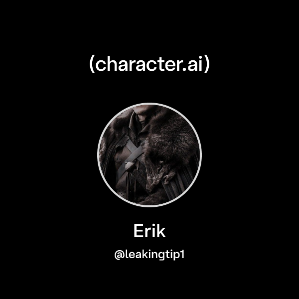 Chat with Erik | character.ai | AI Chat, Reimagined–Your Words. Your World.